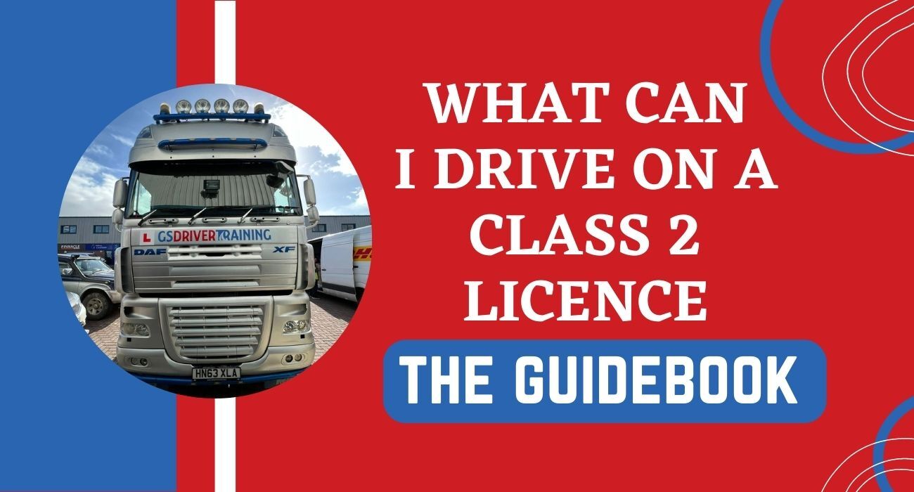 Complete Guide to Driving with a Class HGV 2 Licence